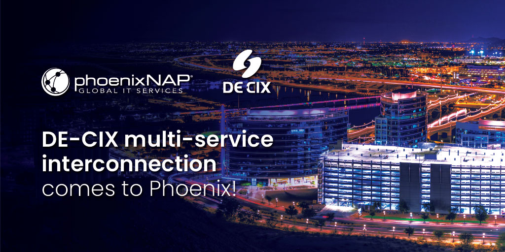 phoenixNAP Data Center to Bring DE-CIX Multi-Service Interconnection to ...